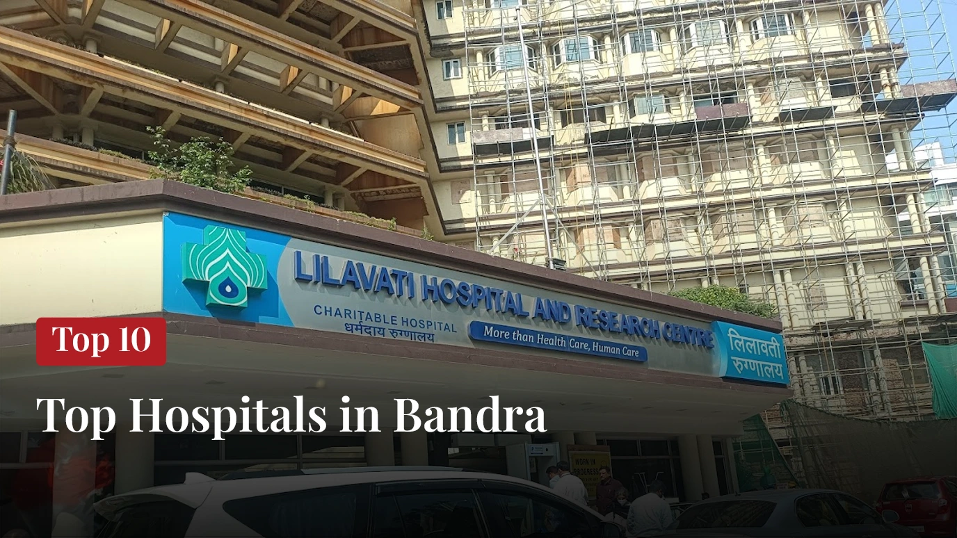 Top Hospitals in Bandra: Comprehensive Guide for Quality Healthcare